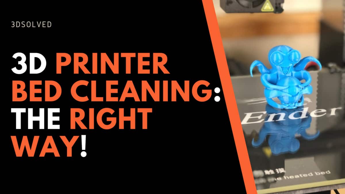 How to clean a 3D printer bed: the correct way! – 3D Solved