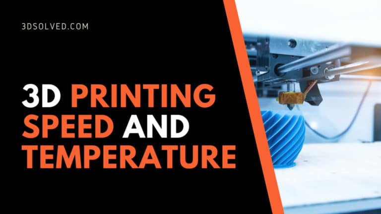 3D printing speed and temperature: best settings – 3D Solved