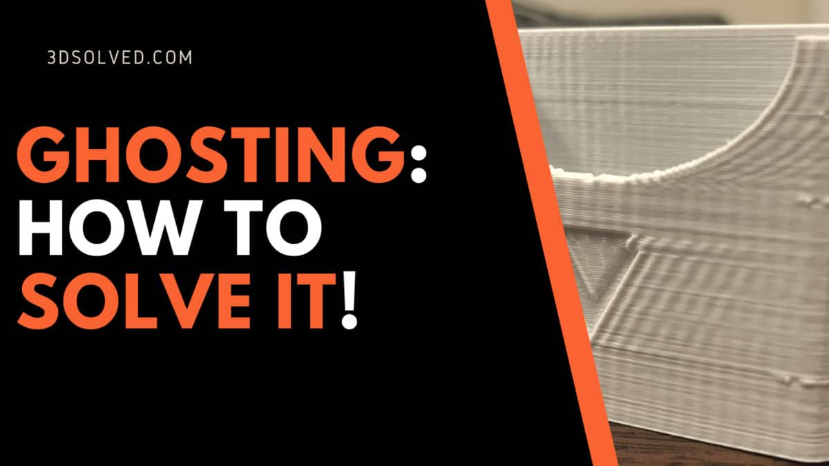 3D Printing Jerk or Ghosting: How to solve it – 3D Solved