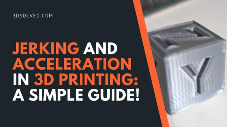 What are jerking and acceleration in 3d printing? A Simple Guide! – 3D ...