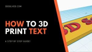 How to 3D print text: Step-by-step guide with images! – 3D Solved