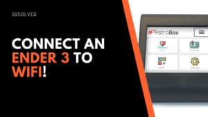 How to connect an Ender 3 to WiFi: Complete Guide! – 3D Solved
