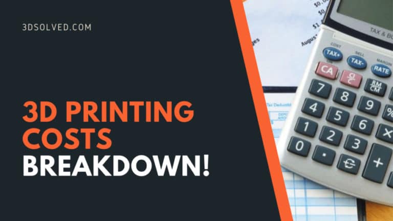 Complete 3D Printing Costs Breakdown; Updated 2022! – 3D Solved